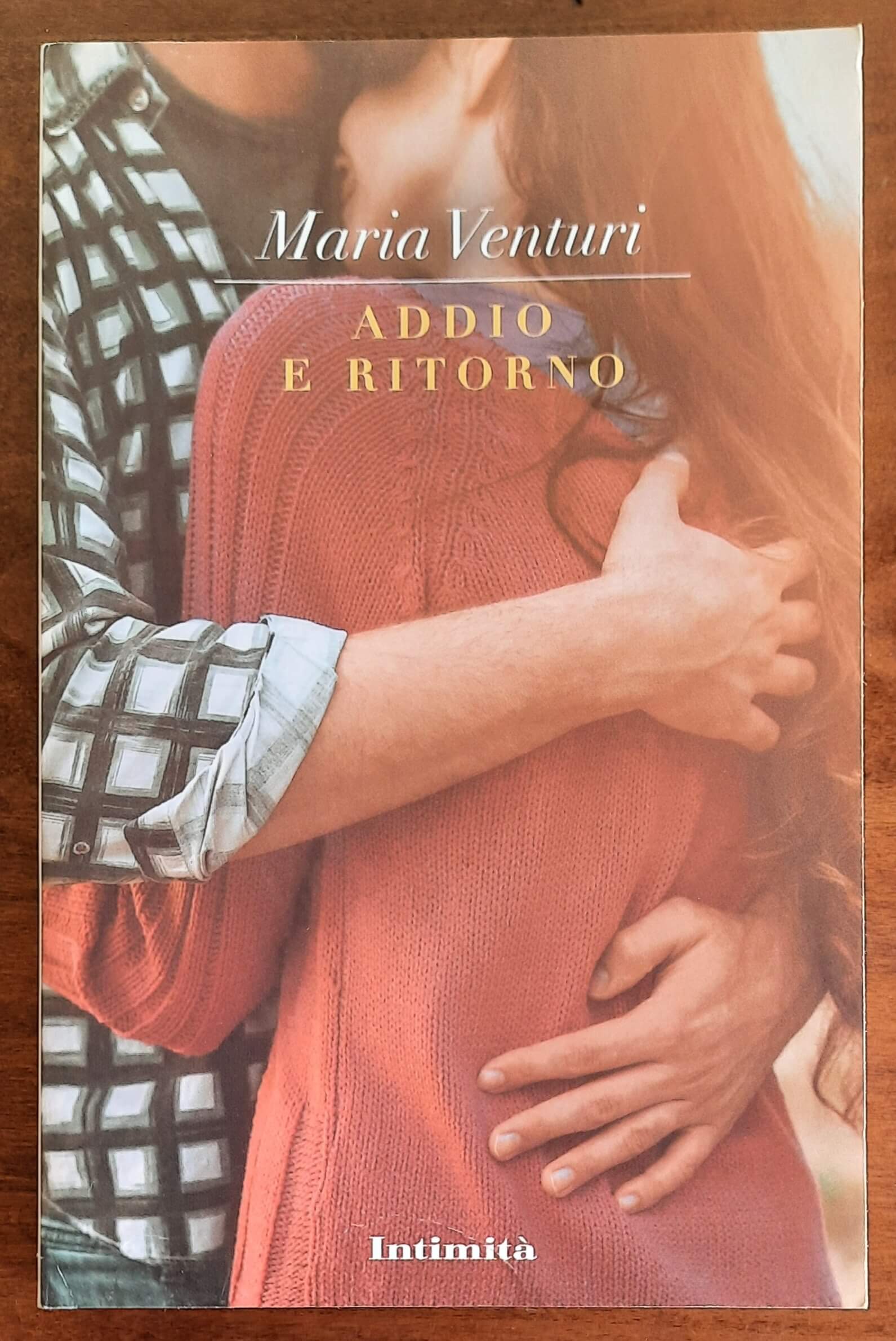 Addio e ritorno - di Maria Venturi – Libreria Biellese