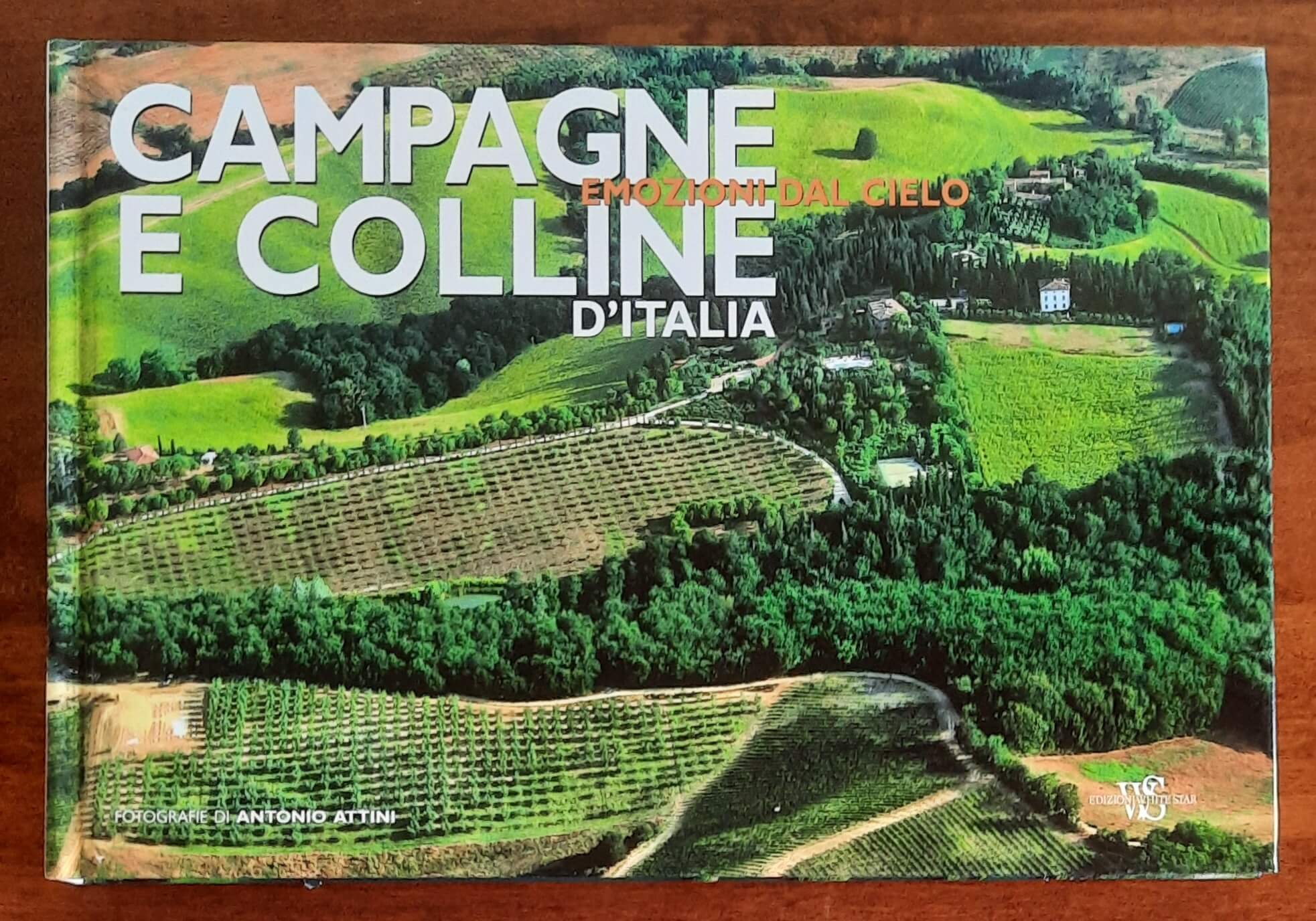 Campagne e colline d'Italia. Emozioni dal cielo - Edizioni White Star ...