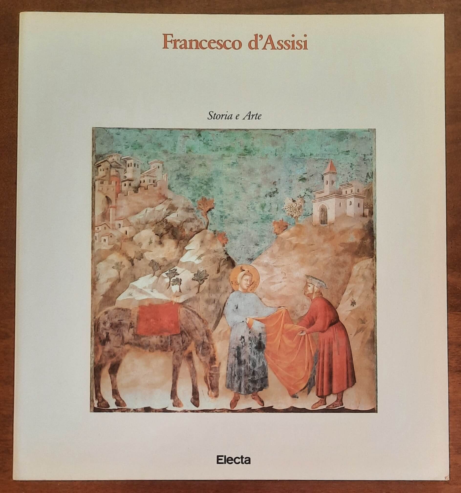 Francesco d’Assisi. Storia e arte - Electa – Libreria Biellese