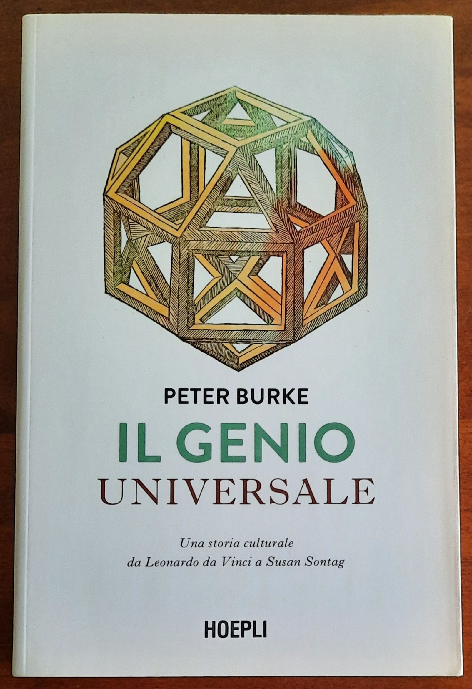 Il genio universale. Una storia culturale da Leonardo Da Vinci a Susan ...