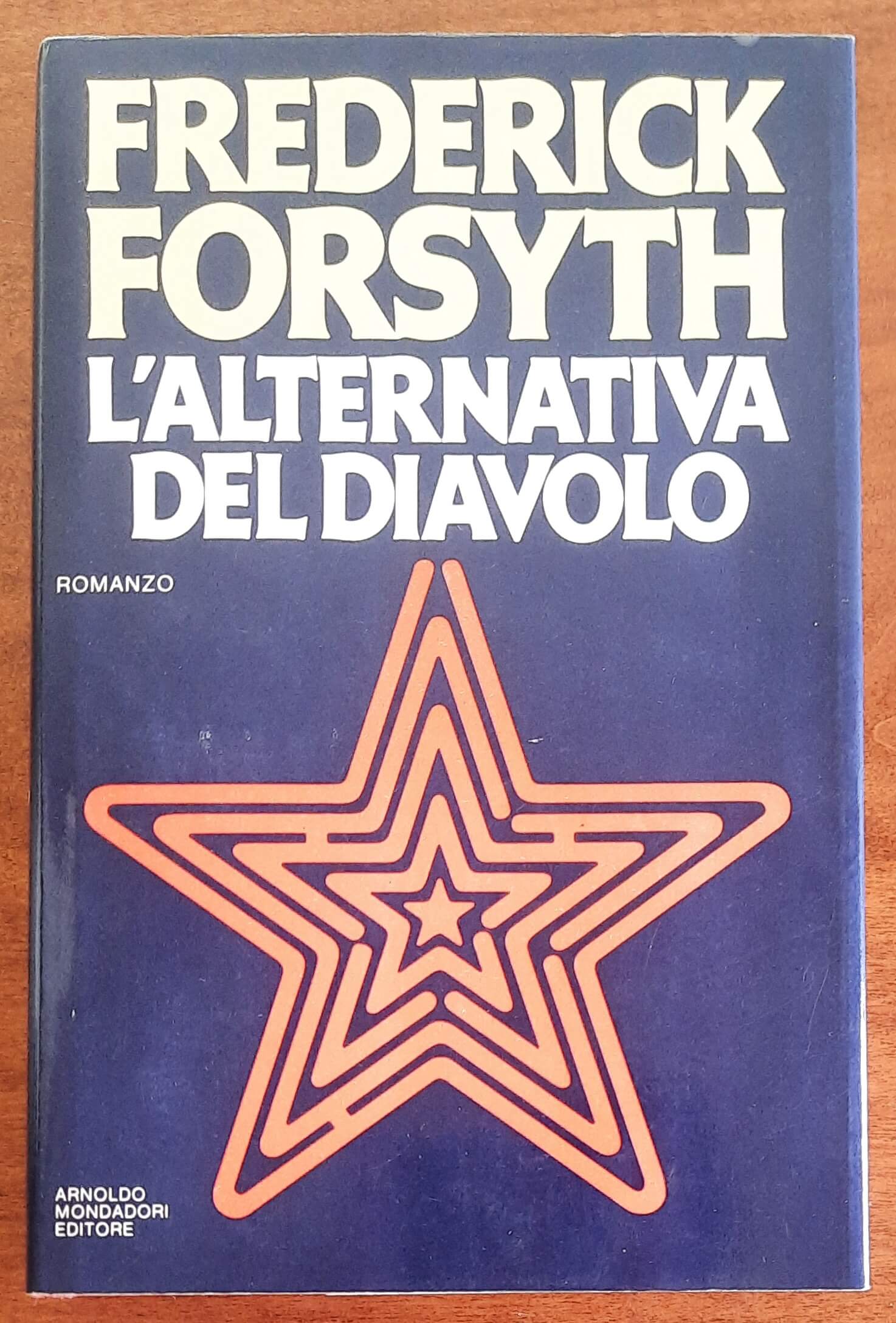 L’alternativa del diavolo - di Frederick Forsyth - Mondadori – Libreria ...