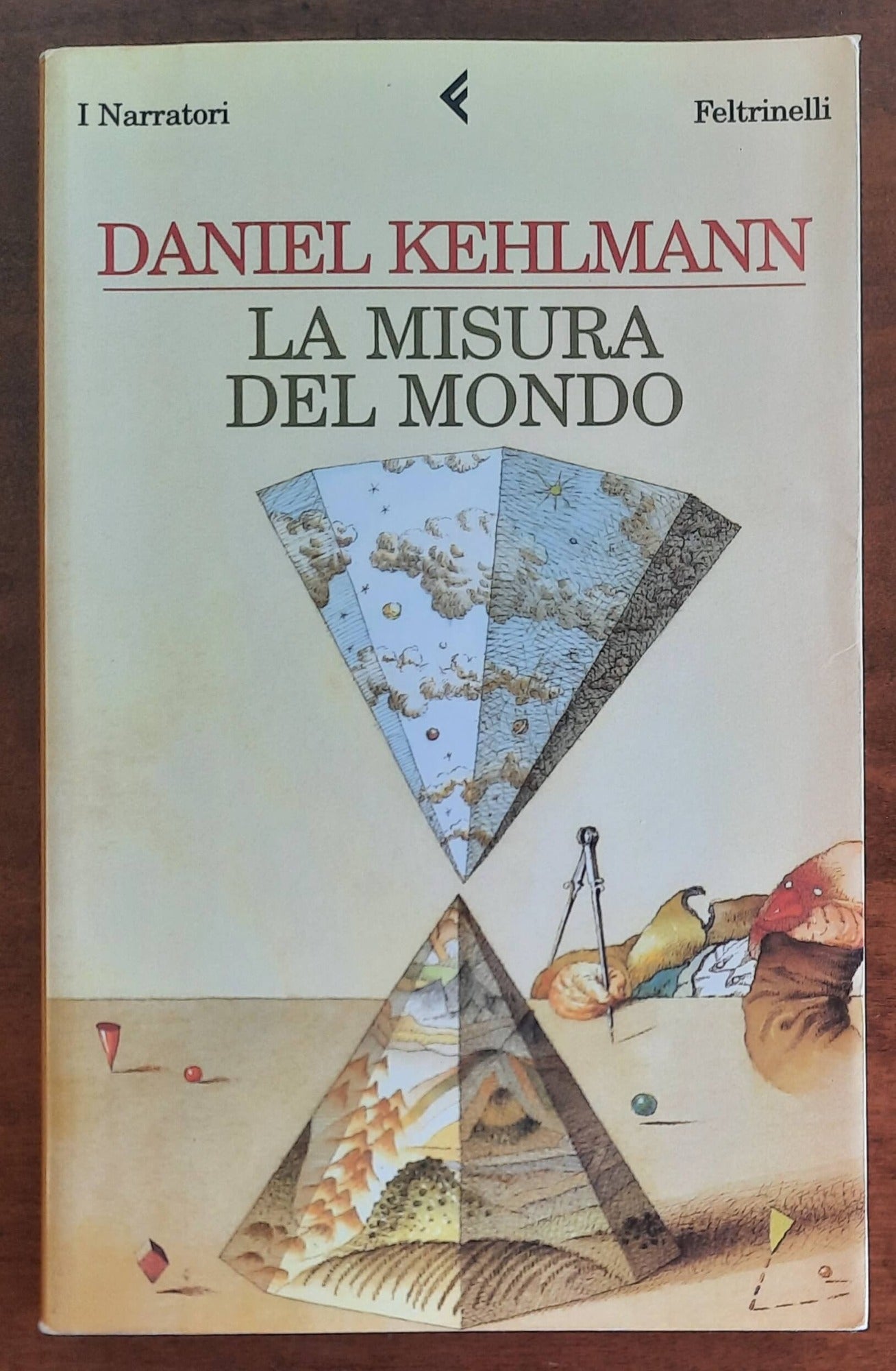 La misura del mondo - di Daniel Kehlmann - Feltrinelli – Libreria Biellese
