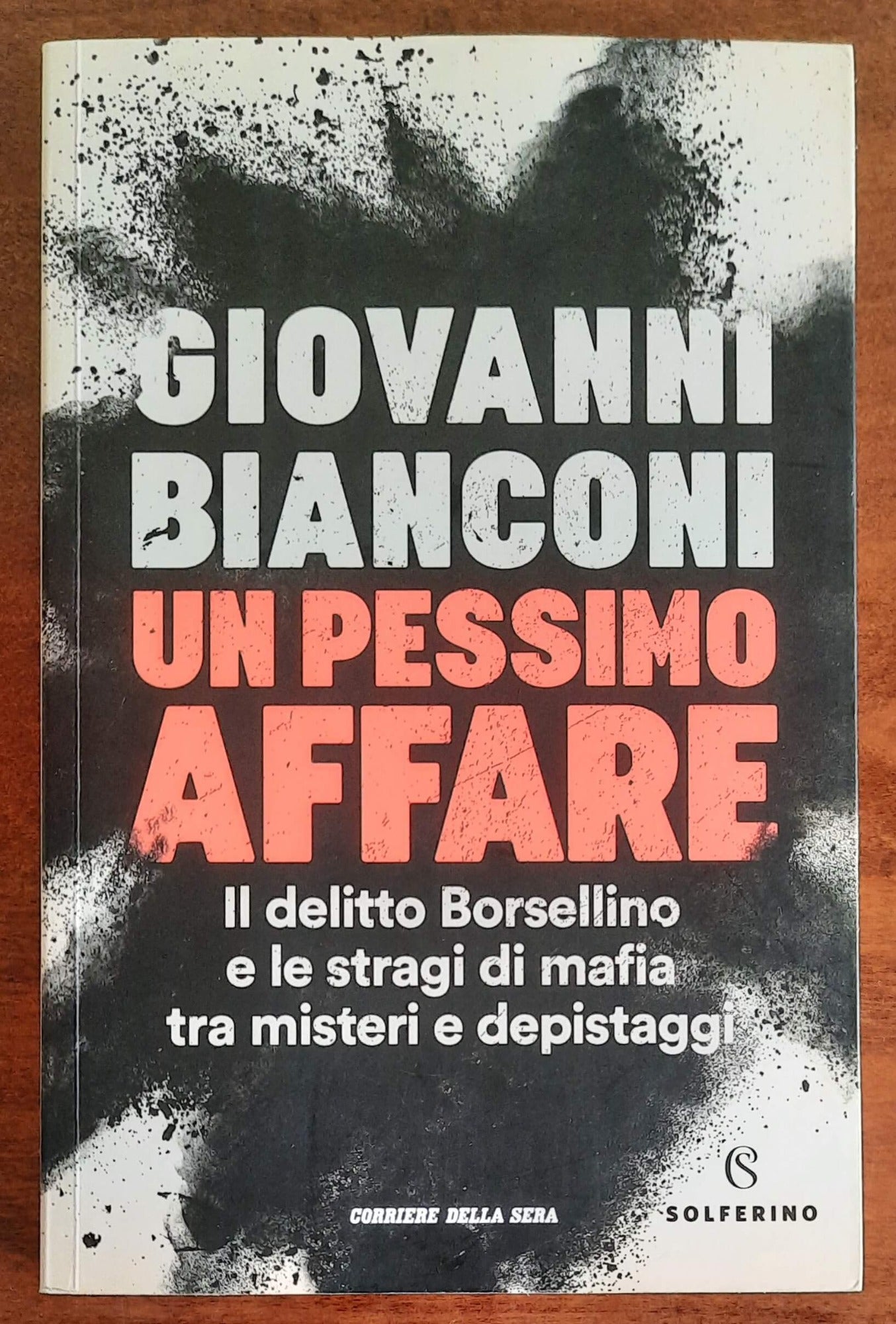 Un pessimo affare. Il delitto Borsellino e le stragi di mafia tra mist ...