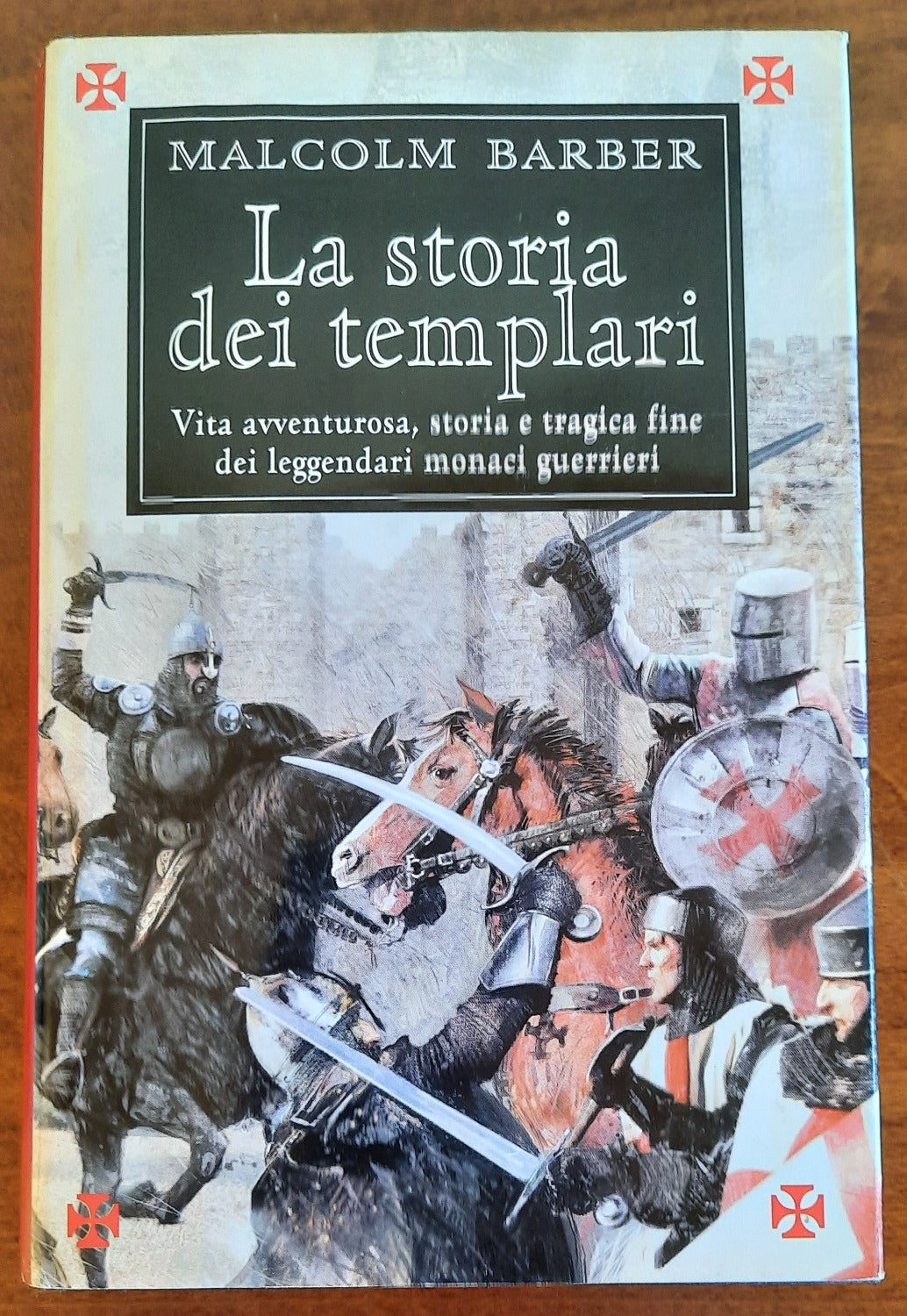 La storia dei templari. Vita avventurosa, storia e tragica fine dei le ...